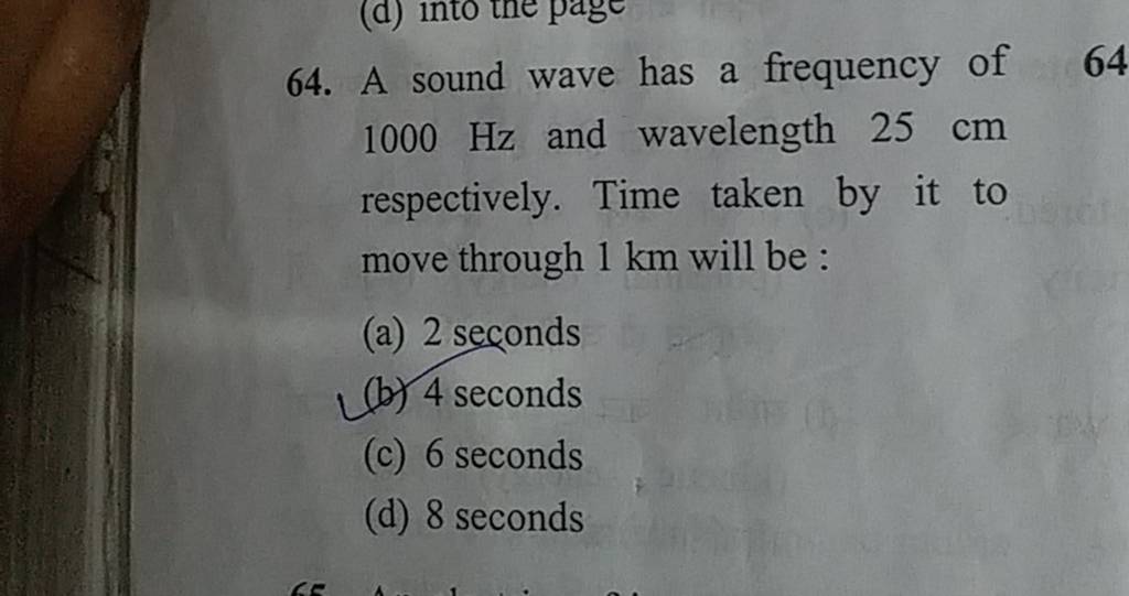 A sound wave has a frequency of 1000 Hz and wavelength 25 cm respectively..