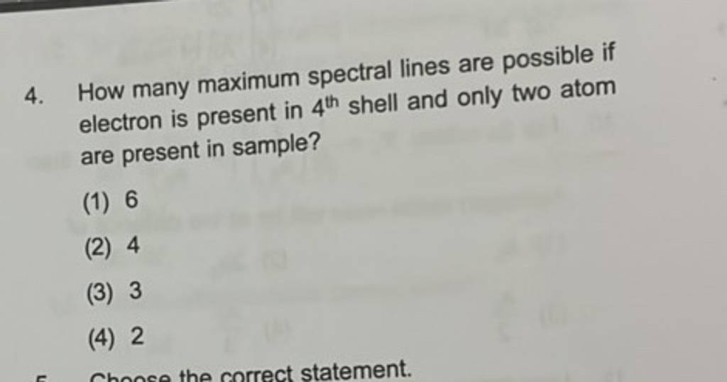 How many maximum spectral lines are possible if electron is present in 4t..