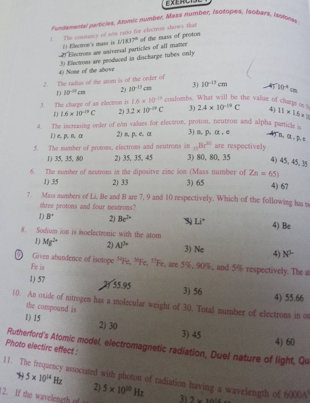 The increasing order of e/m values for electron, proton, neutron and alph..