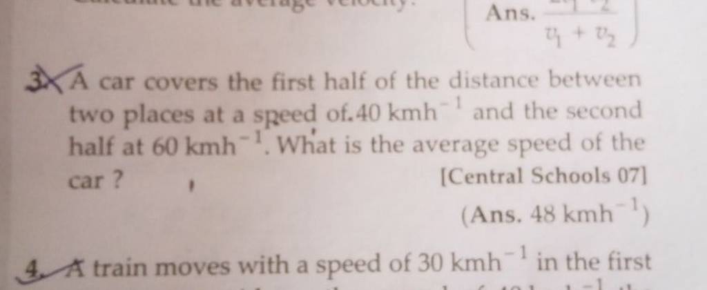3) A car covers the first half of the distance between two places at a sp..
