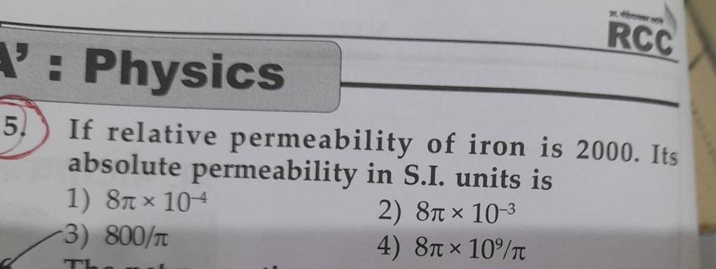 RCC 5. If relative permeability of iron is 2000. Its absolute permeabilit..