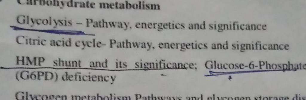 Glycolysis - Pathway, energetics and significance Citric acid cycle-Pathw..