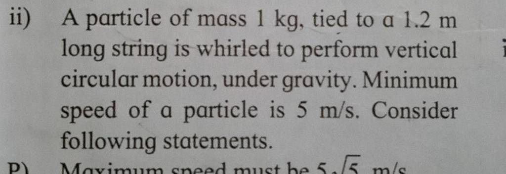 Ii A Particle Of Mass 1 Kg Tied To A 12 M Long String Is Whirled To Pe 