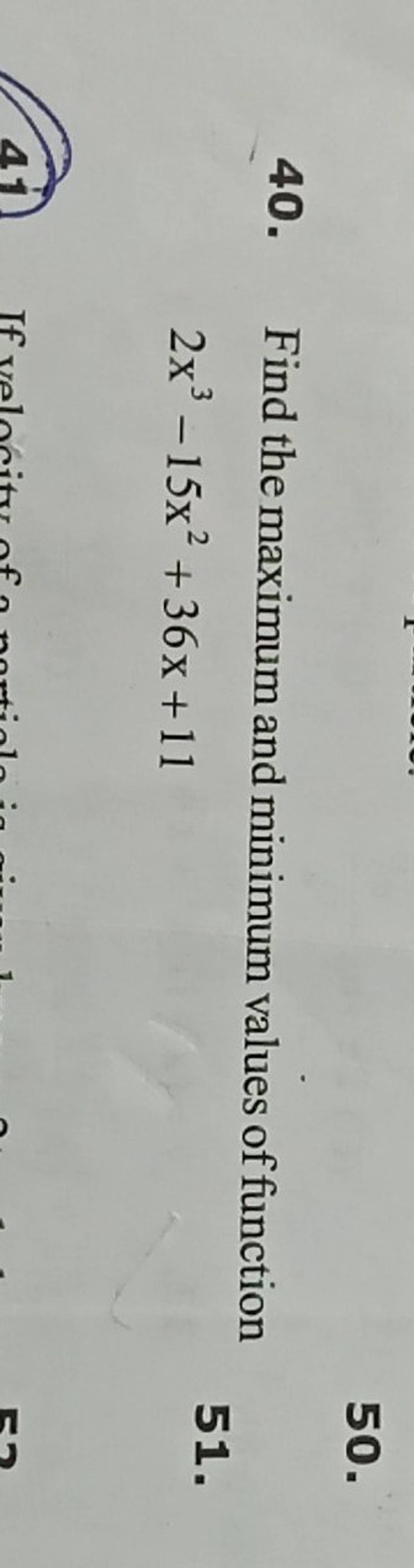 50 40 Find The Maximum And Minimum Values Of Function 2x3 15x2 36x 11 5 50-40-find-the-maximum-and-minimum-values-of-function-2x3-15x2-36x-11-5