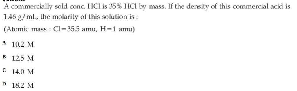 A commercially sold conc. HCl is 35%HCl by mass. If the density of this c..