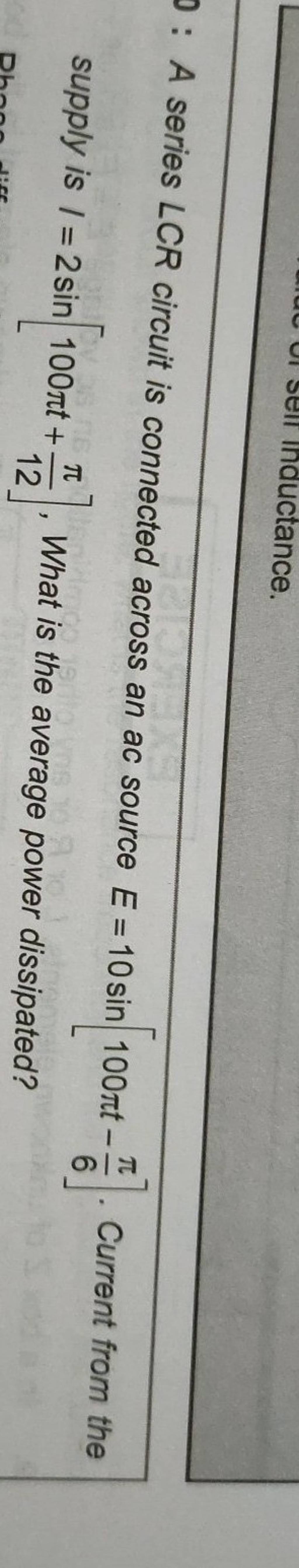 A Series Lcr Circuit Is Connected Across An Ac Source E 10sin[100πt−6π ]