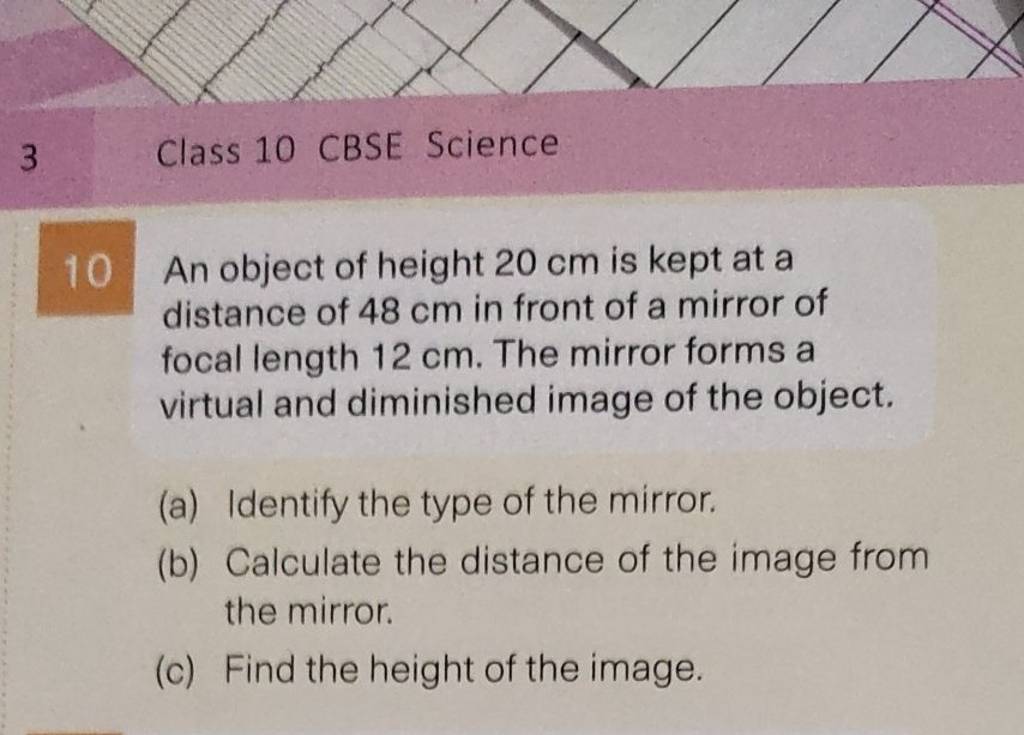 10 An object of height 20 cm is kept at a distance of 48 cm in front of a..