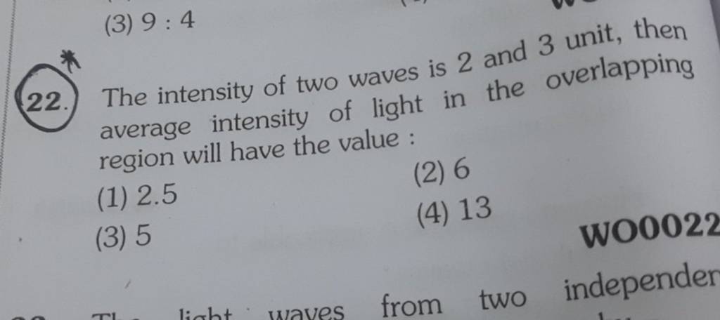 The intensity of two waves is 2 and 3 unit, then average intensity of lig..