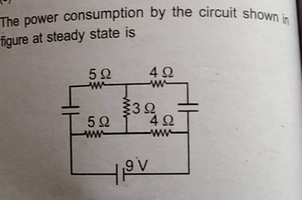 The power consumption by the circuit shown in figure at steady state is