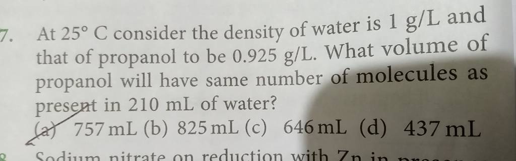7. At 25∘C consider the density of water is 1 g/L and that of propanol to..