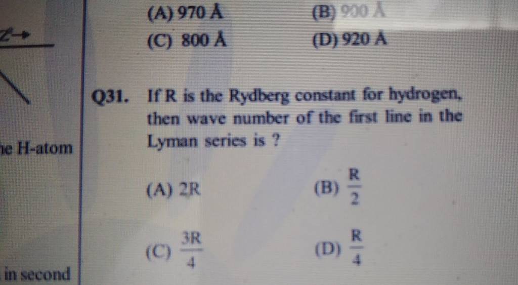 Q31. If R is the Rydberg constant for hydrogen, then wave number of the f..