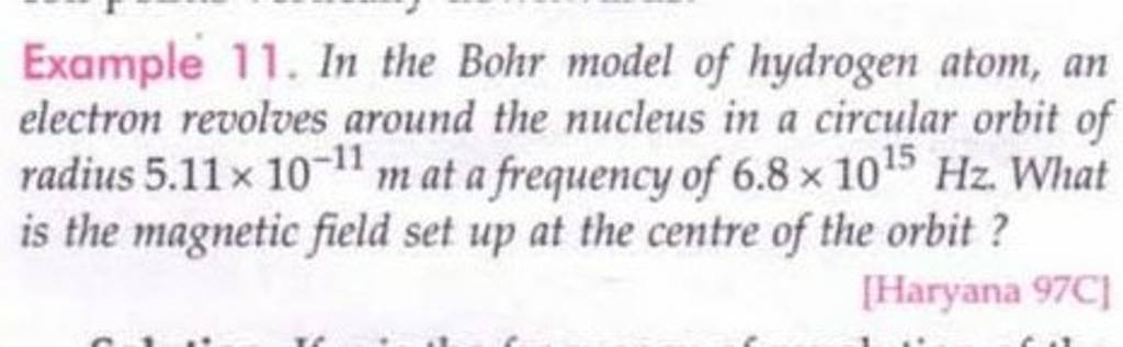 Example 11. In the Bohr model of hydrogen atom, an electron revolves arou..