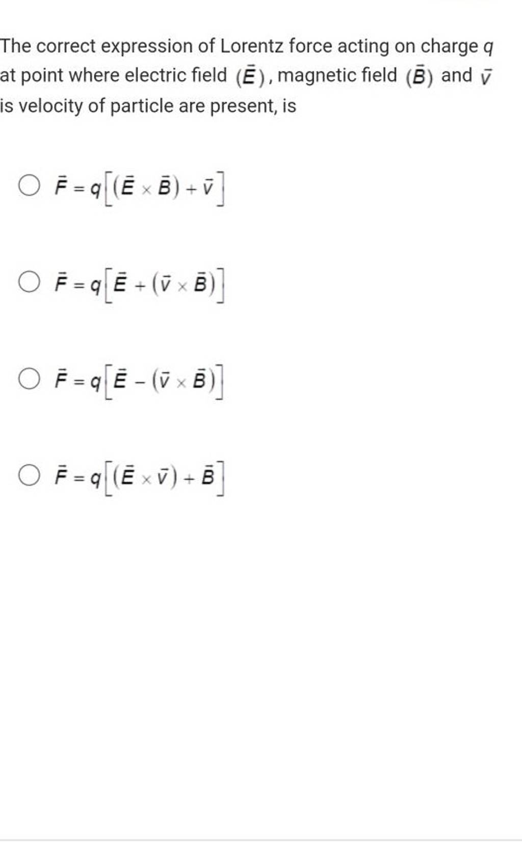 The correct expression of Lorentz force acting on charge q at point where..