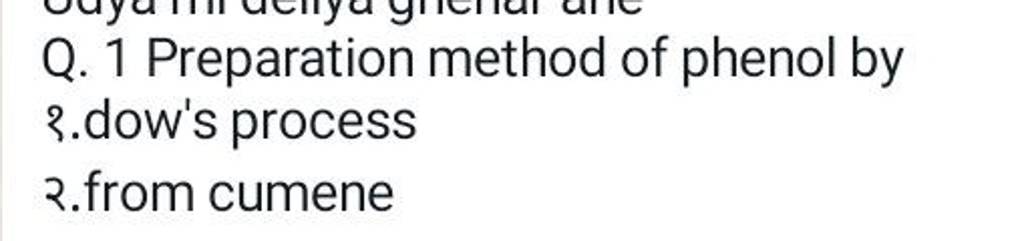 Q. 1 Preparation method of phenol by १.dow's process २.from cumene | Filo