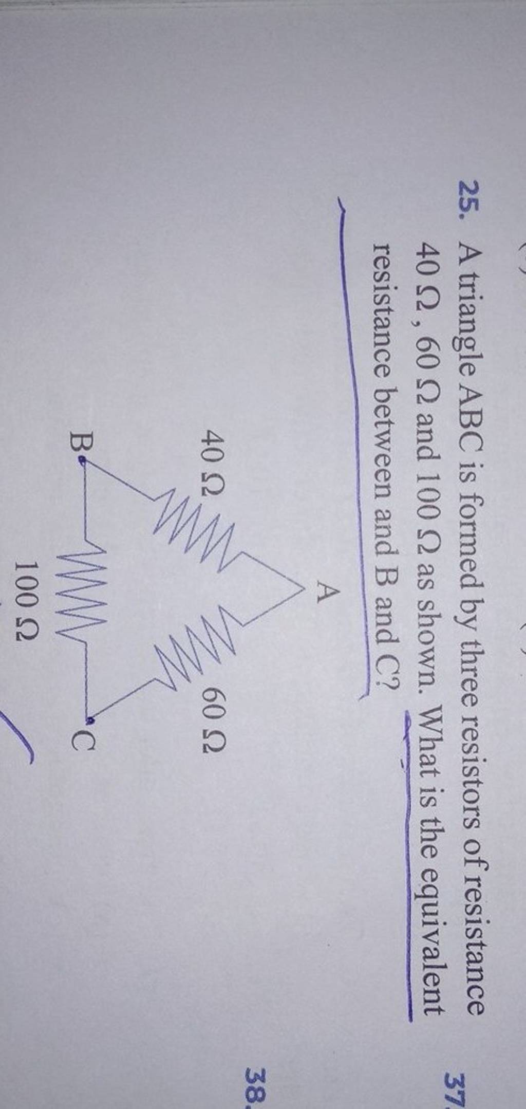 25. A triangle ABC is formed by three resistors of resistance 40Ω,60Ω and..