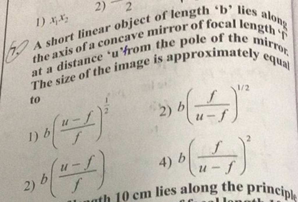 (7. A short linear object of length 'b' lies al 0hh the axis of a conca..