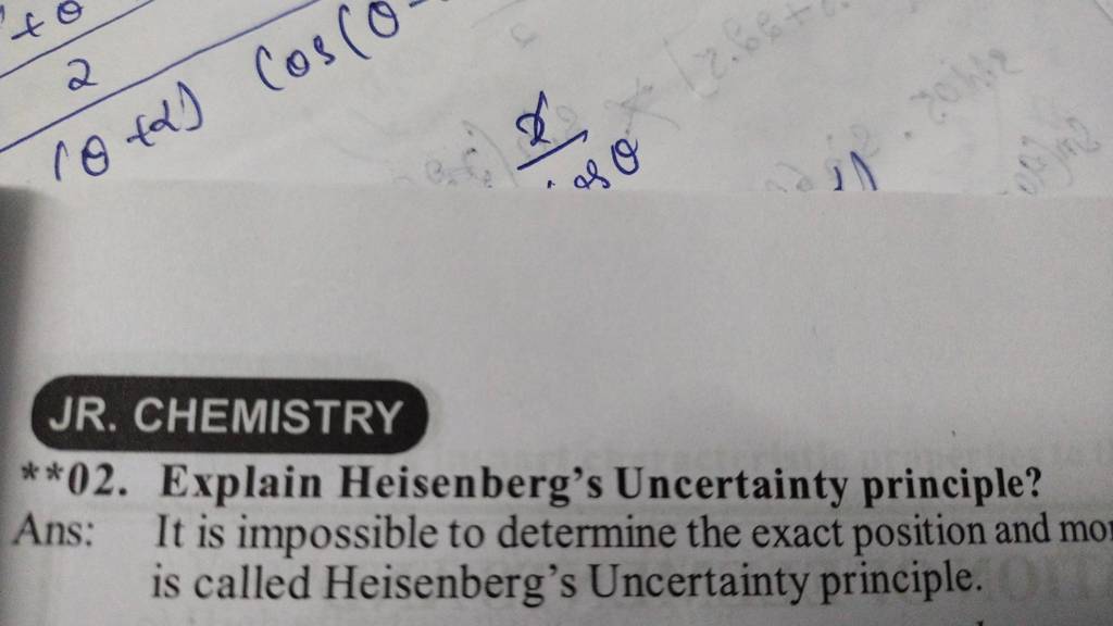 2 2d θ JR. CHEMISTRY **02. Explain Heisenberg's Uncertainty principle? An..