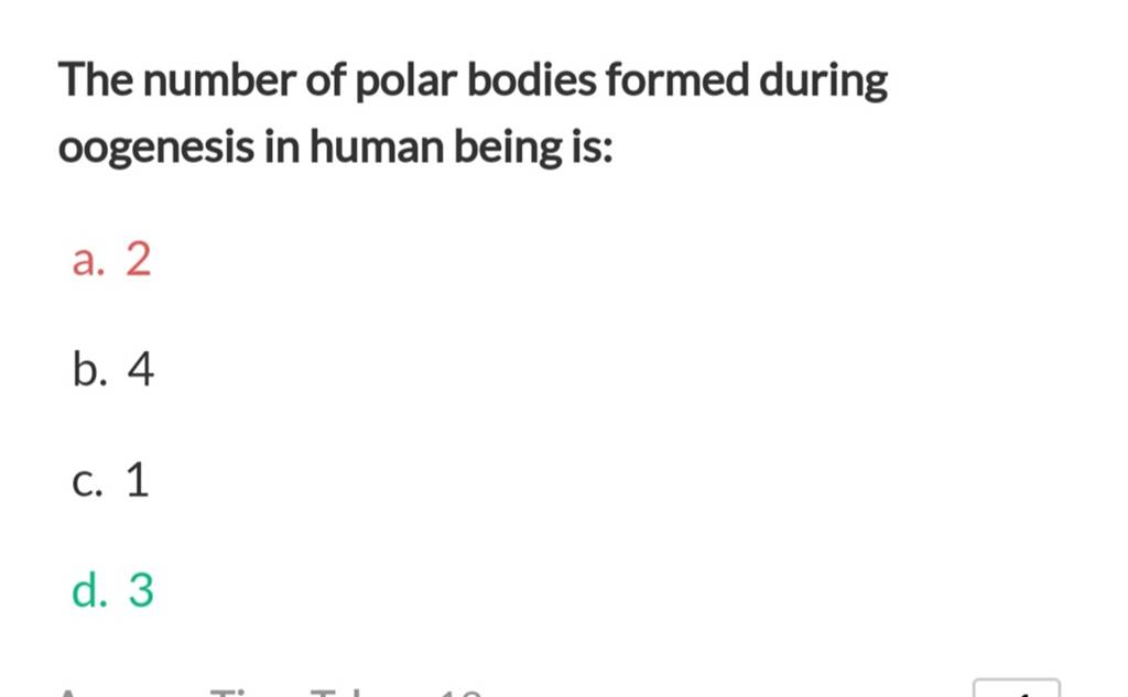 The number of polar bodies formed during oogenesis in human being is:..