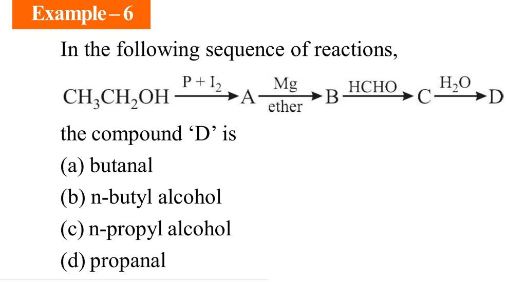 Example-6 In the following sequence of reactions, the compound ' D ' is..
