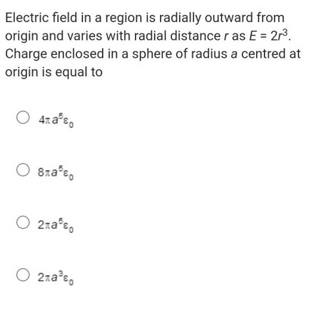 Electric field in a region is radially outward from origin and varies wit..