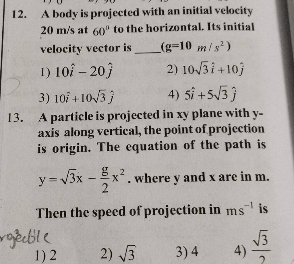 A particle is projected in xy plane with y− axis along vertical, the poin..