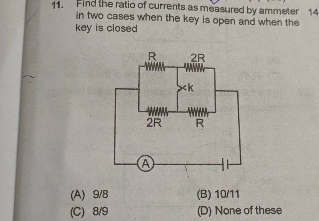 Find the ratio of currents as measured by ammeter in two cases when the k..