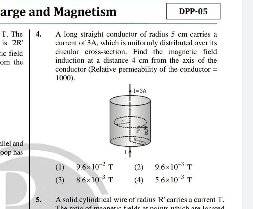 arge and Magnetism DPP-05 5. A solid cylindrical wire of radius 'R' carri..