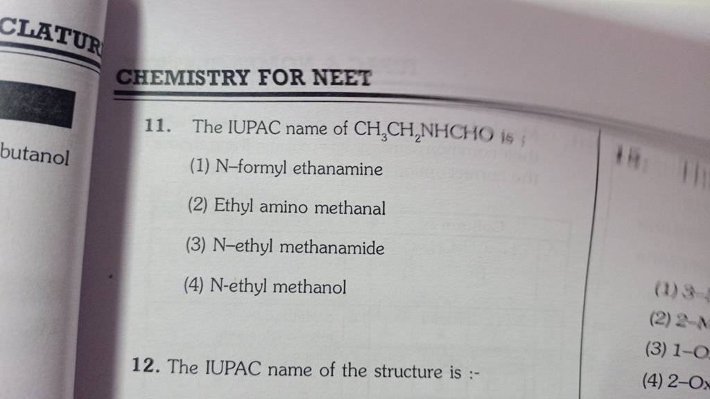 CHEMISTRY FOR NEET 11. The IUPAC name of CH3 CH2 NHCH iO is | Filo