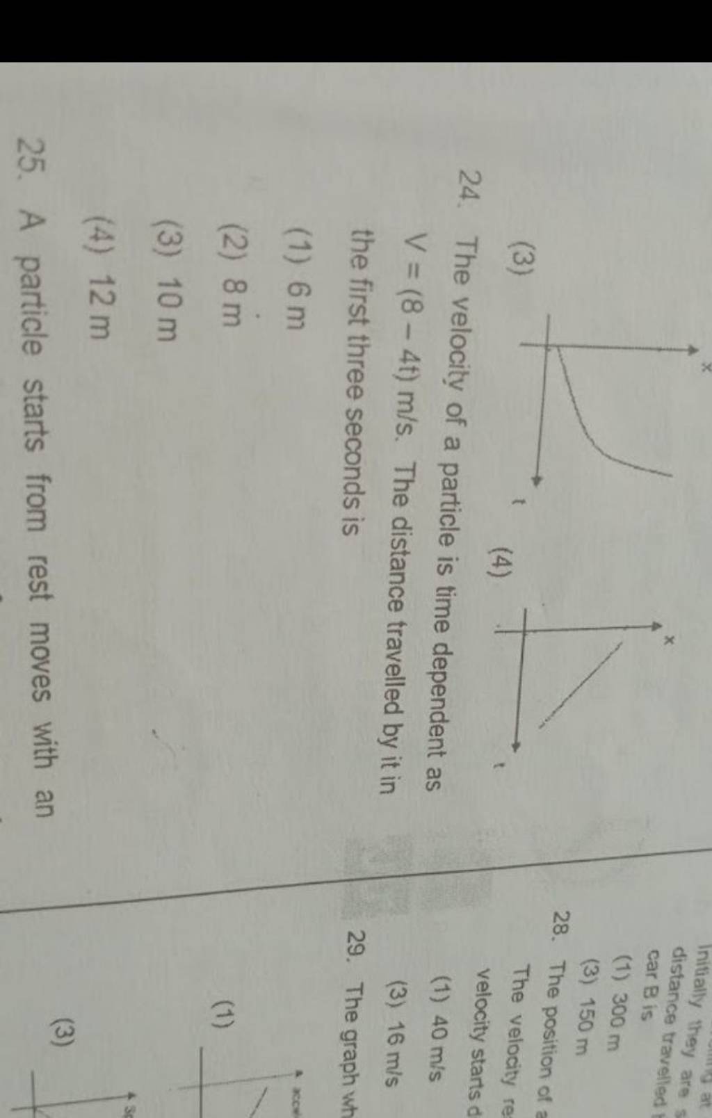The Velocity Of A Particle Is Time Dependent As V 8−4t M S The Distance