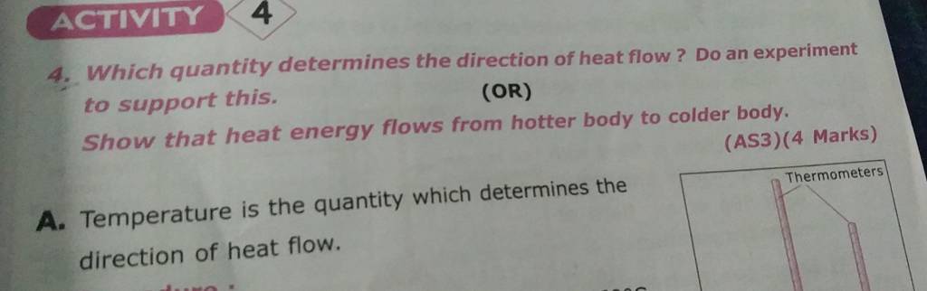 4. Which quantity determines the direction of heat flow? Do an experiment..