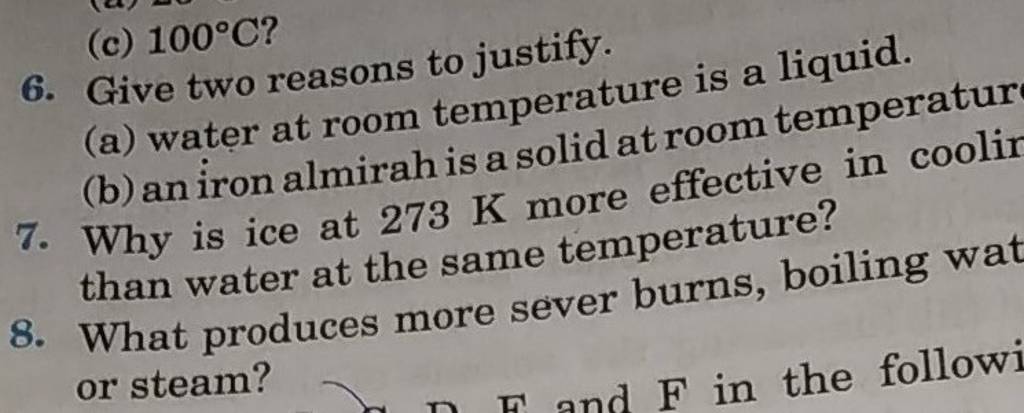 (c) 100∘C ? 6. Give two reasons to justify. (a) water at room temperature..