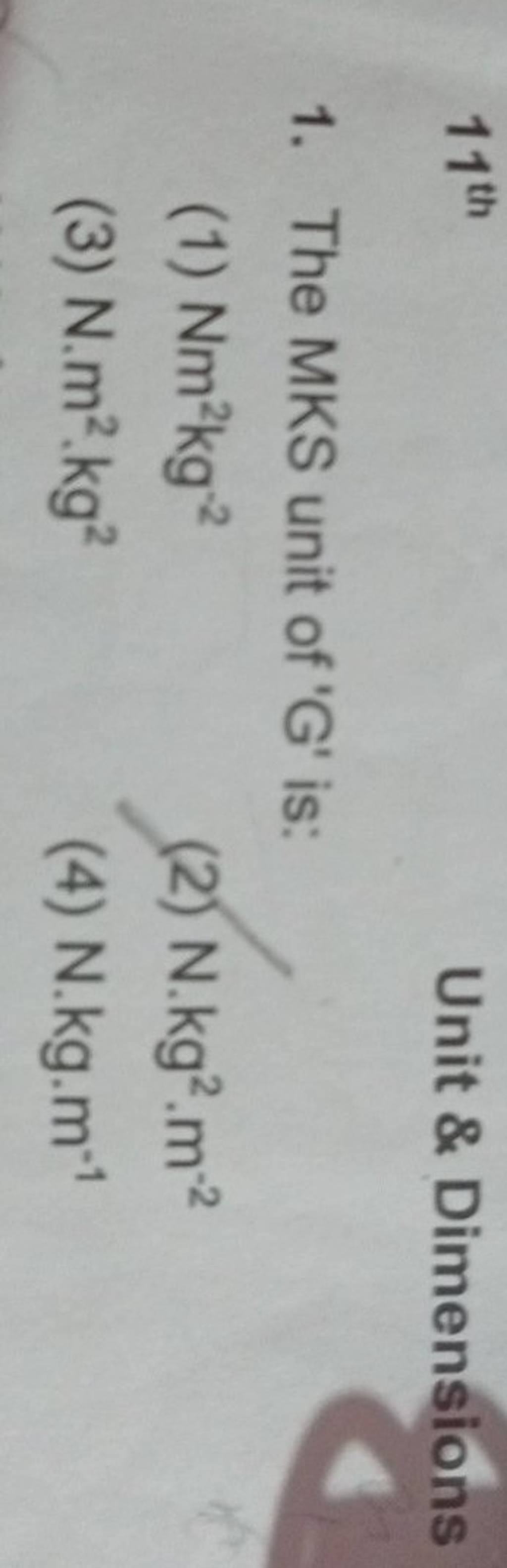 11th Unit \& Dimensions 1. The MKS unit of ' G ' is: | Filo