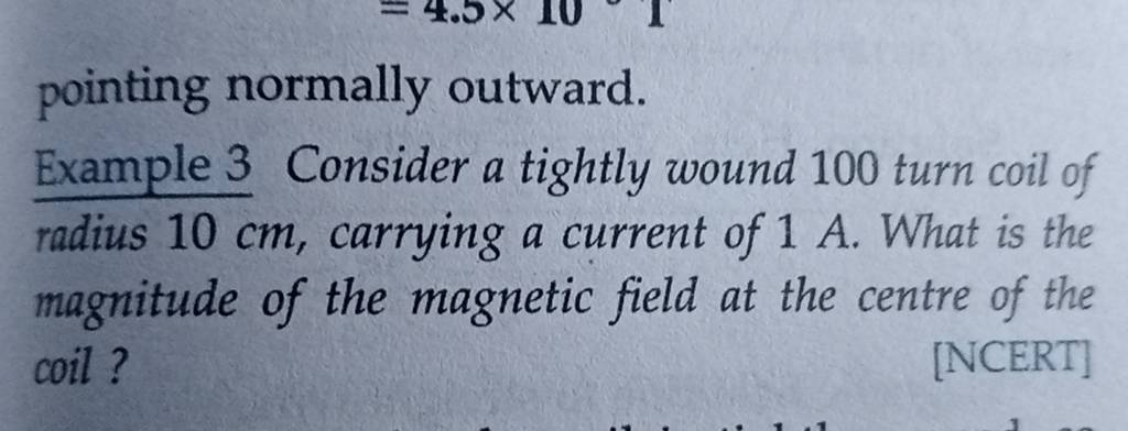 pointing normally outward. Example 3 Consider a tightly wound 100 turn co..
