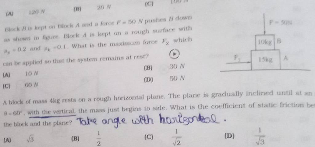A block of mass 4 kg rests on a rough horizontal plane. The plane is grad..