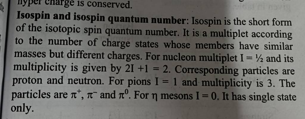Isospin and isospin quantum number: Isospin is the short form of the isot..