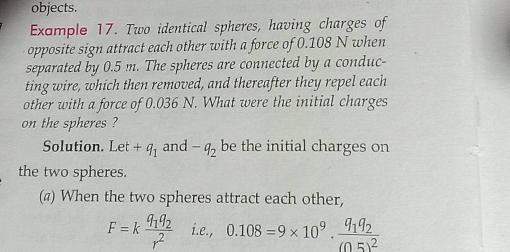 objects. Example 17. Two identical spheres, having charges of opposite si..