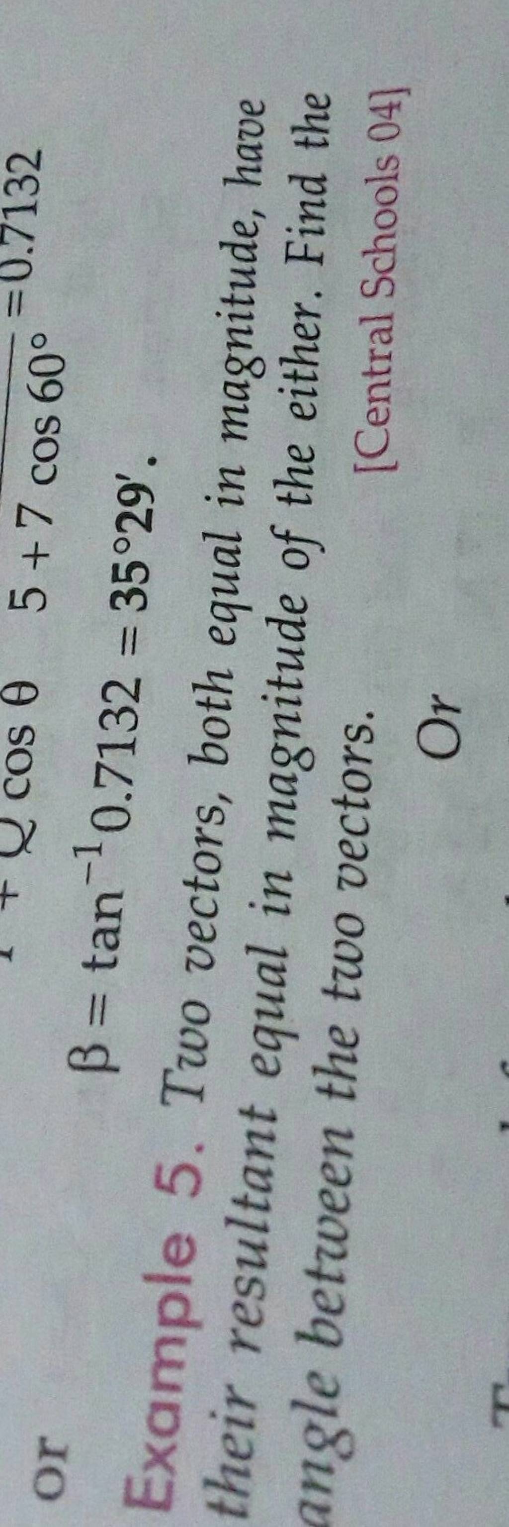 Example 5. Two vectors, both equal in magnitude, have their resultant equ..