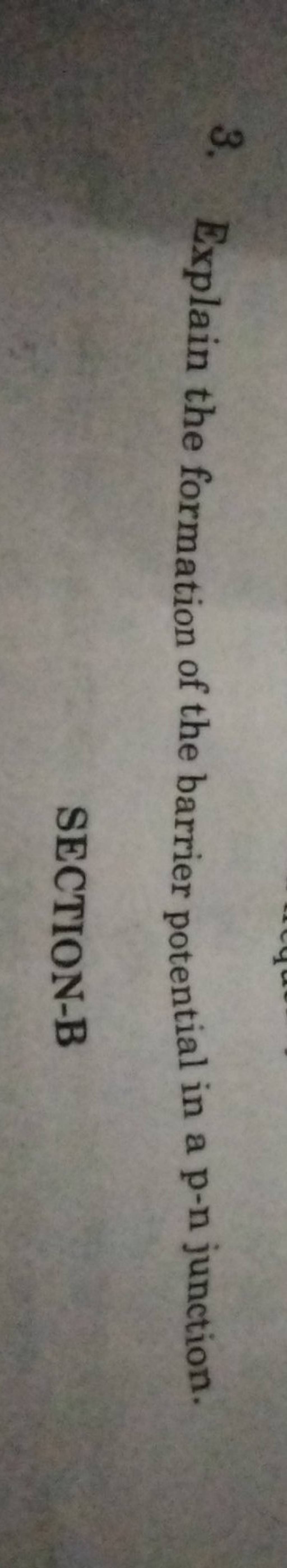 3. Explain the formation of the barrier potential in a p-n junction. SECT..