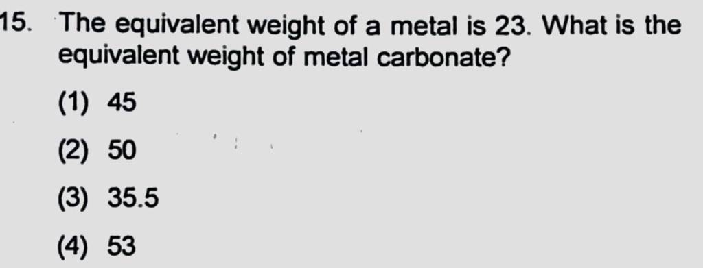 The equivalent weight of a metal is 23 . What is the equivalent weight of..