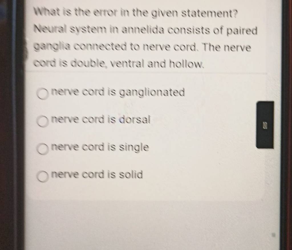 What is the error in the given statement? Nevral system in annelida consi..