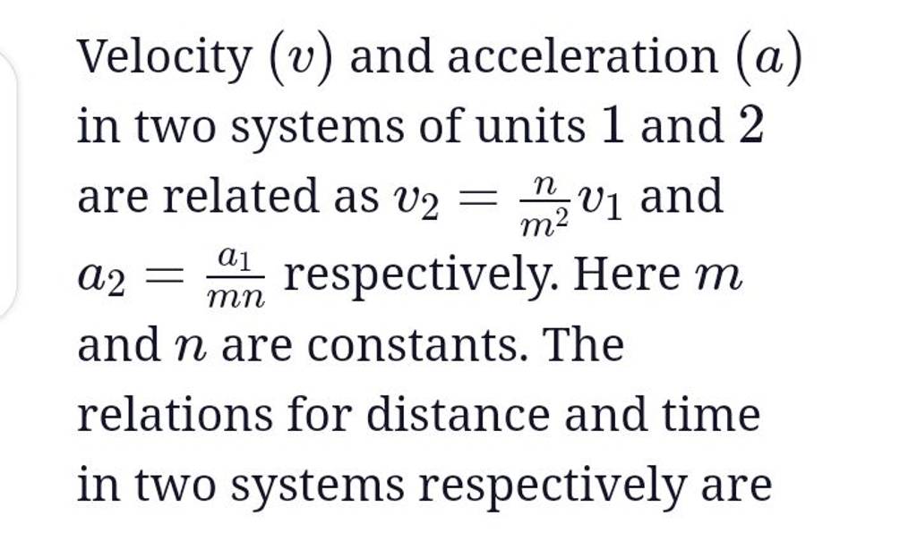 Velocity (v) and acceleration (a) in two systems of units 1 and 2 are rel..