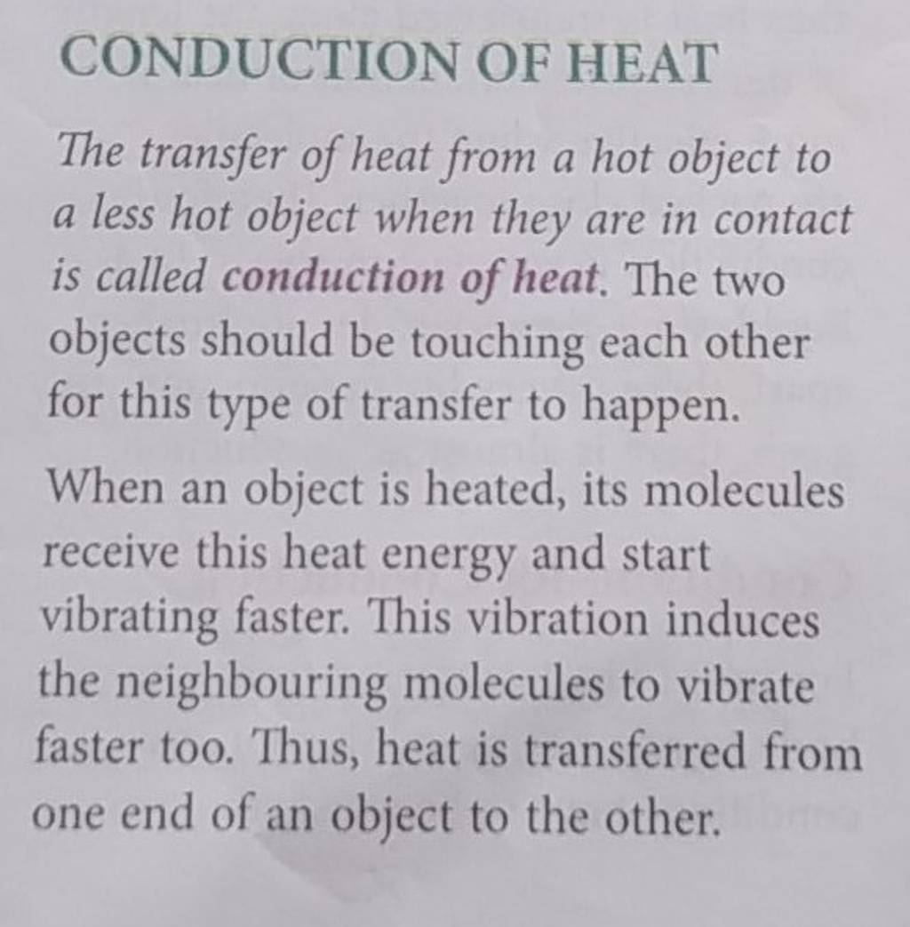 CONDUCTION OF HEAT The transfer of heat from a hot object to a less hot o..