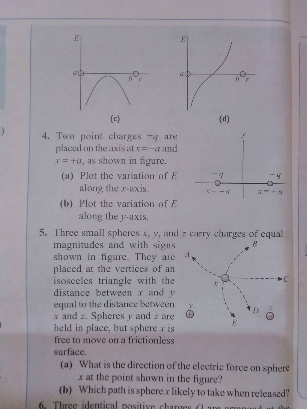 (c) (d) 4. Two point charges ±q are placed on the axis at x=−a and x=+a,