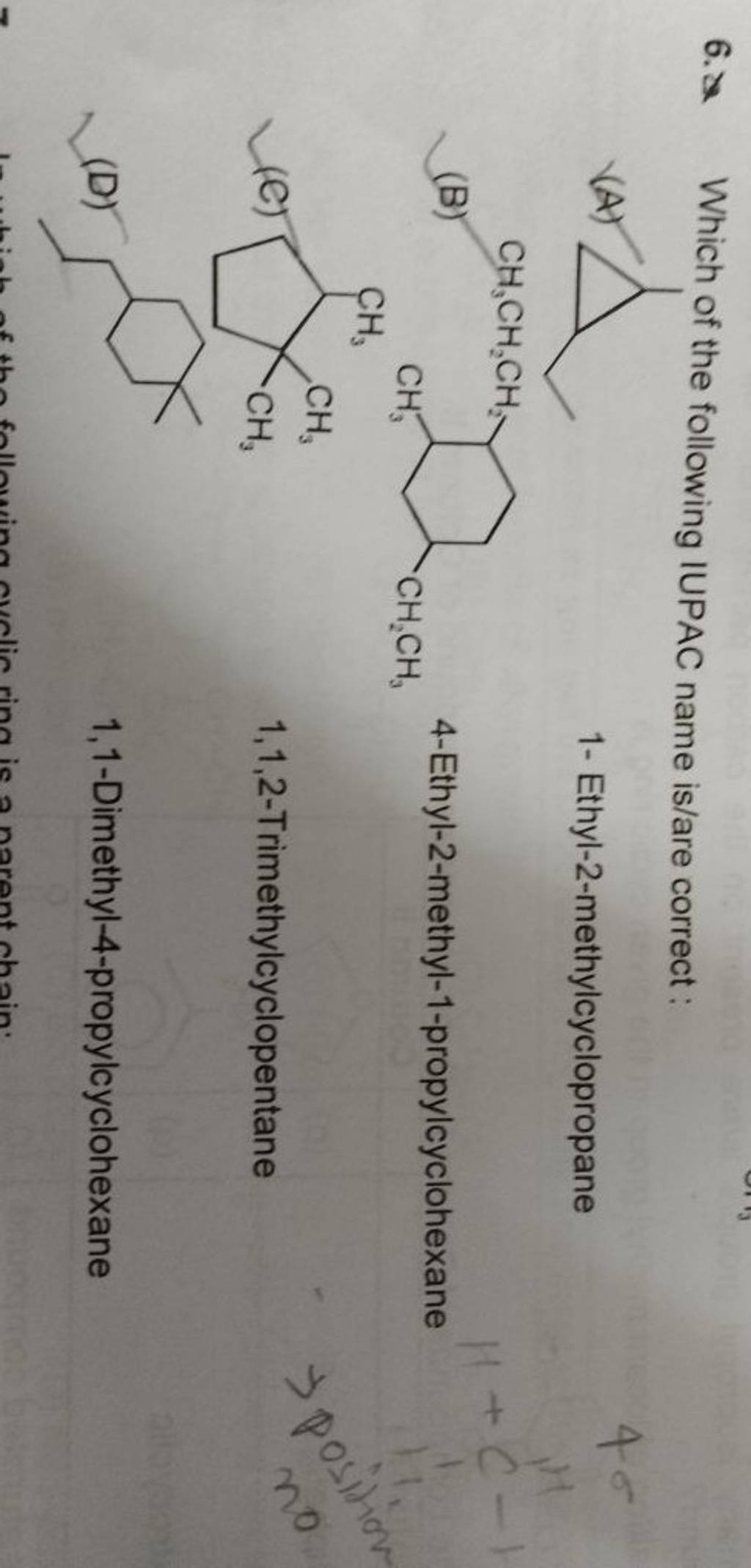 6. Which of the following IUPAC name is/are correct : (A) 1- Ethyl-2-meth..