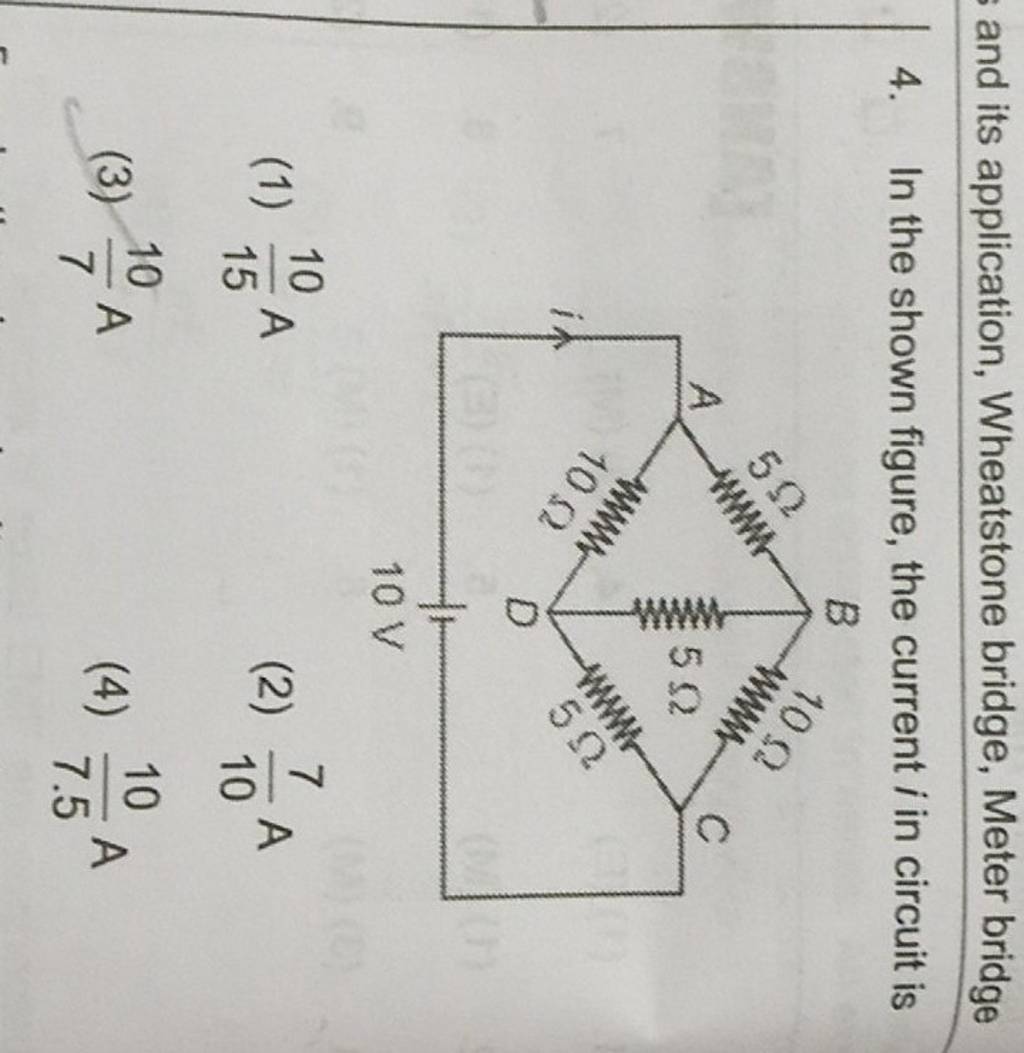 and its application, Wheatstone bridge, Meter bridge 4. In the shown figu..