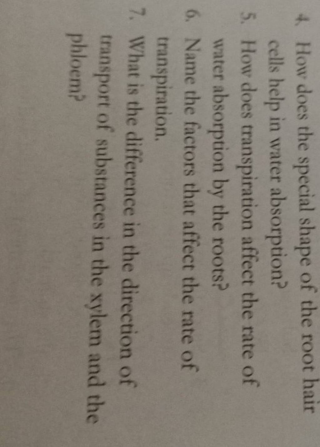 4. How does the special shape of the root hair cells help in water absorp..