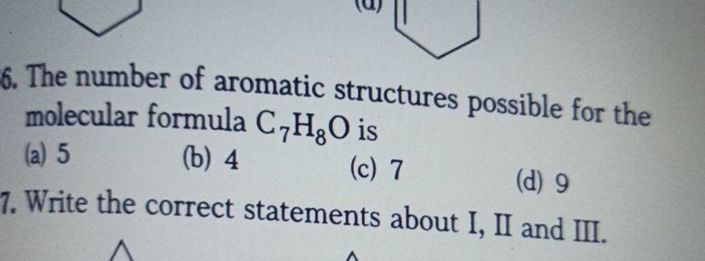 The number of aromatic structures possible for the molecular formula C7 H..