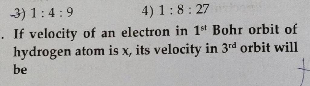 3 1 4 9 4 1 8 27 If Velocity Of An Electron In 1st Bohr Orbit Of Hydro