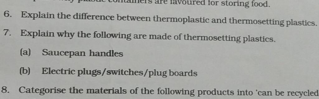 6. Explain the difference between thermoplastic and thermosetting plastic..