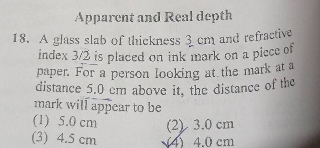 Apparent and Real depth 18. A glass slab of thickness 3 cm and refractive..